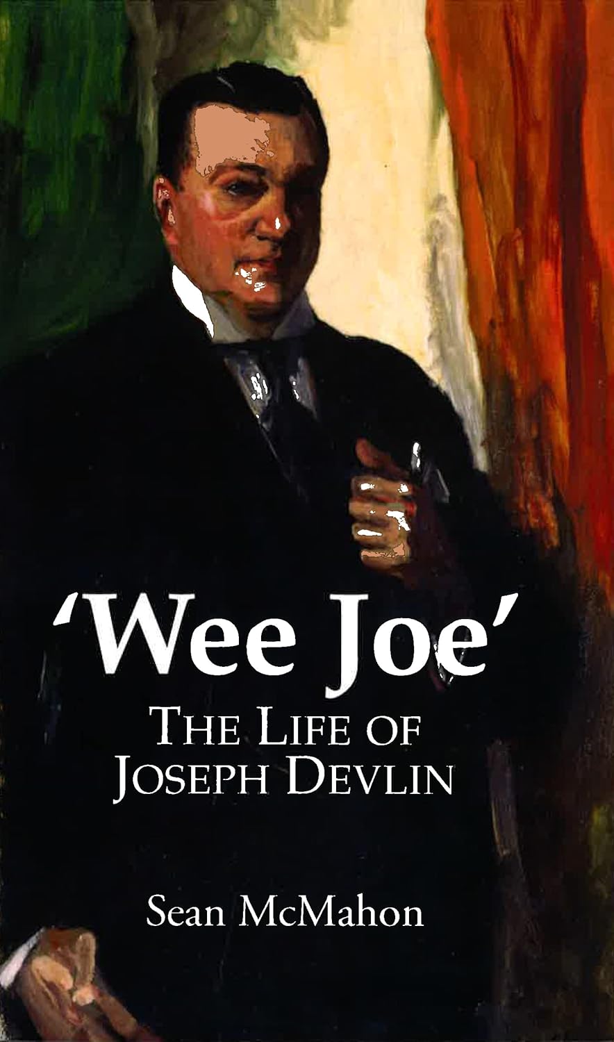 Wee Joe: The Life of Joseph Devlin: Sean McMahon: 9781905474356: Amazon ...
