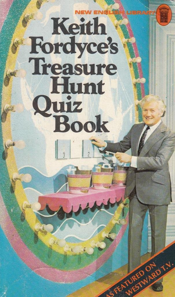 Keith Fordyce's Treasure Hunt Quiz Book: 1,000 Questions On General ...