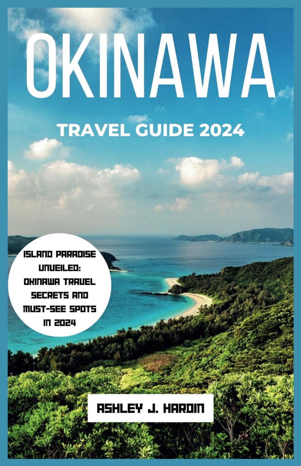 Buy Okinawa travel guide 2024: Island paradise unveiled: Okinawa travel ...
