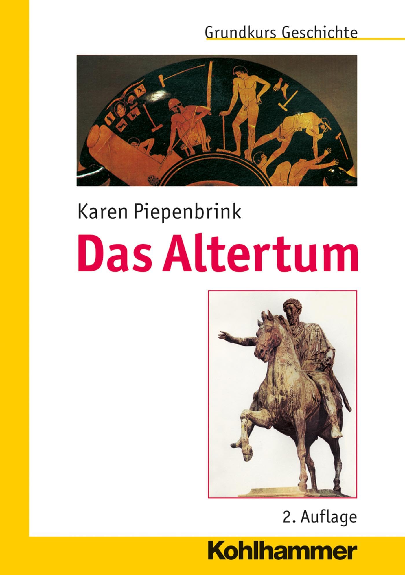 Das Altertum (Grundkurs Geschichte) : Piepenbrink, Karen, Erbe, Michael ...