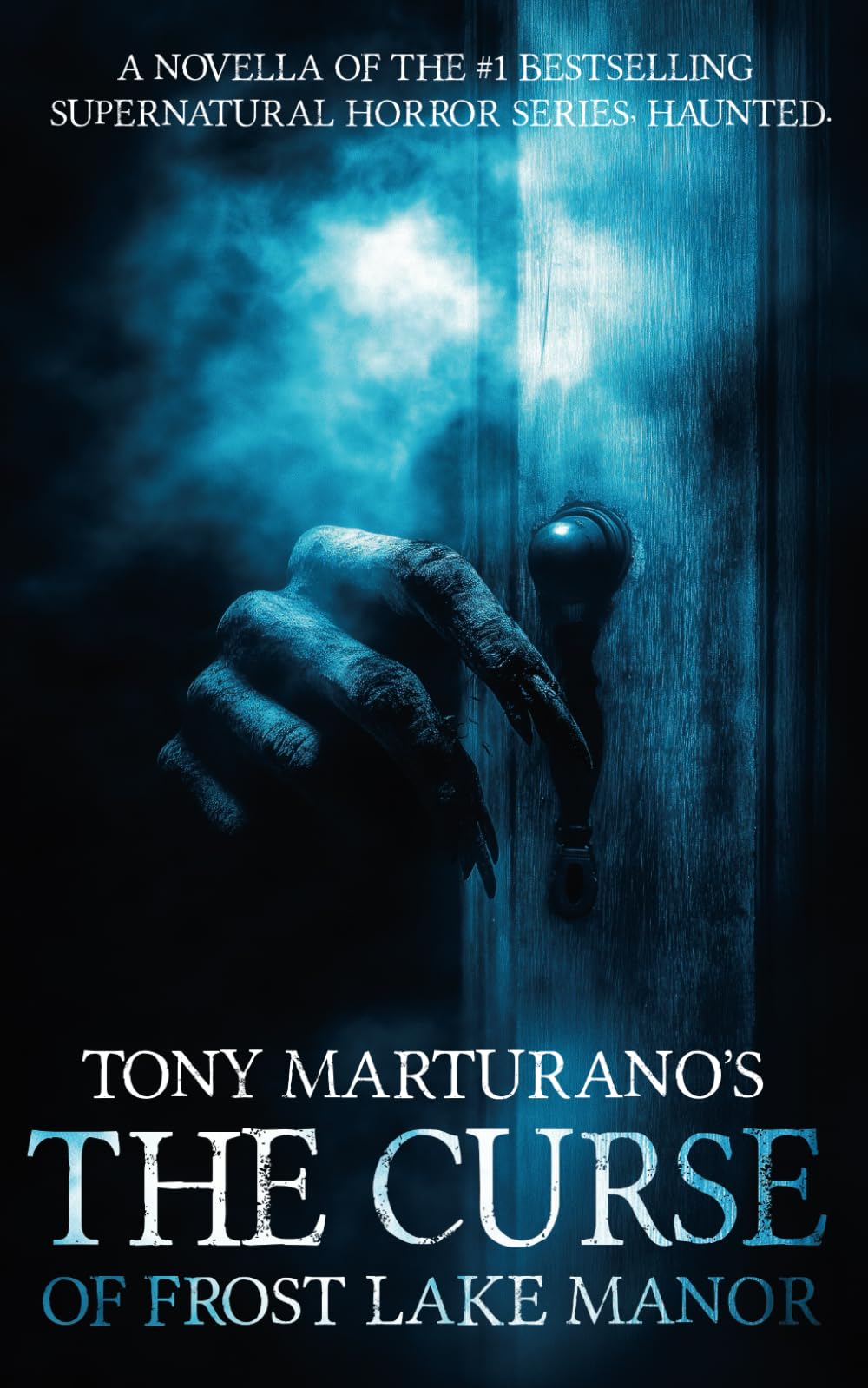 The Curse of Frost Lake Manor: The terrifying Dr. NoSleep podcast sensation (Haunted): Marturano ...