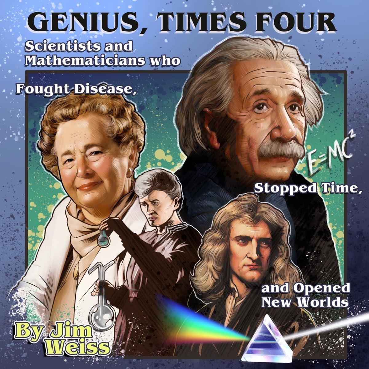 Genius, Times Four: Scientists and Mathematicians Who Fought Disease ...