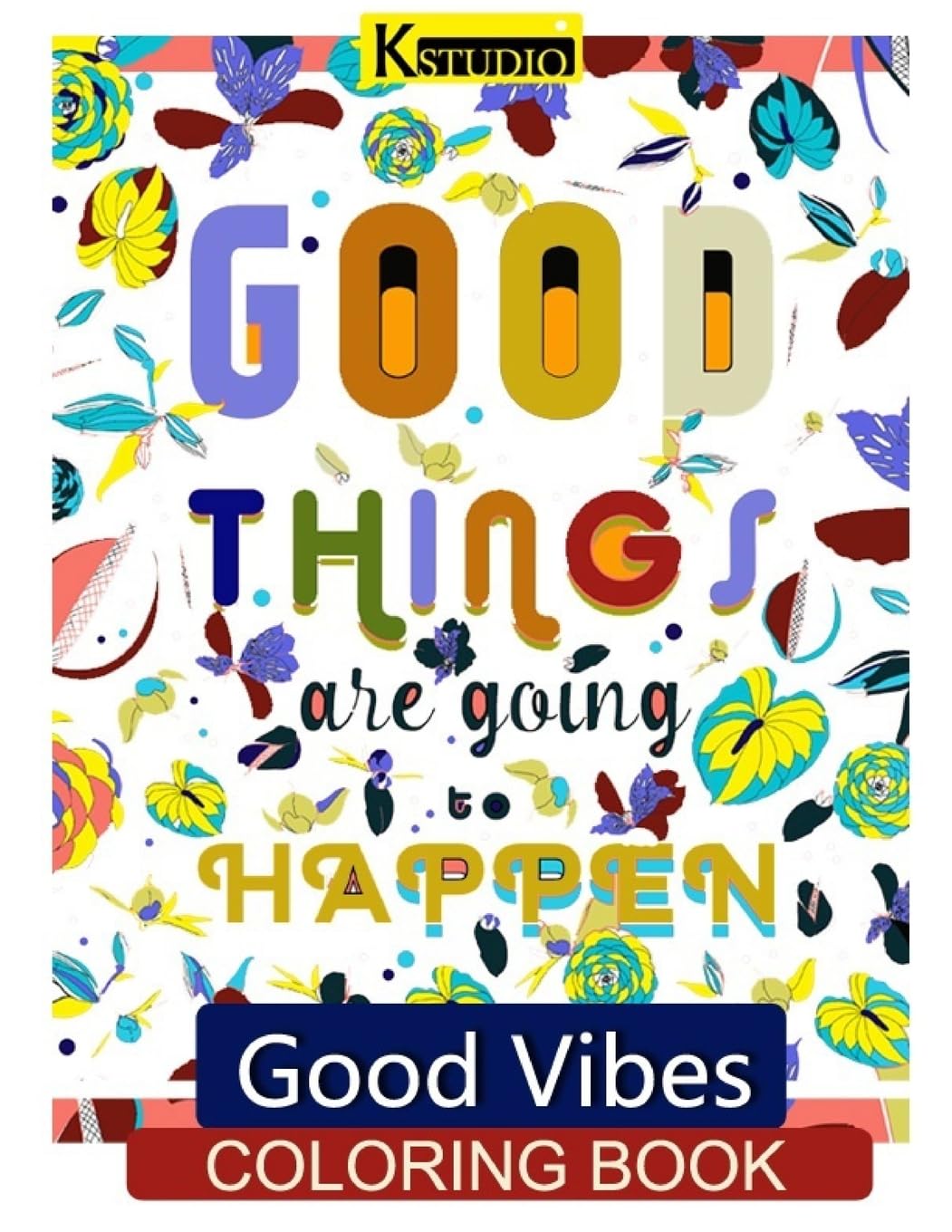 Amazon.com: Good Vibes Coloring Book: Coloring Books for Grown Ups ...
