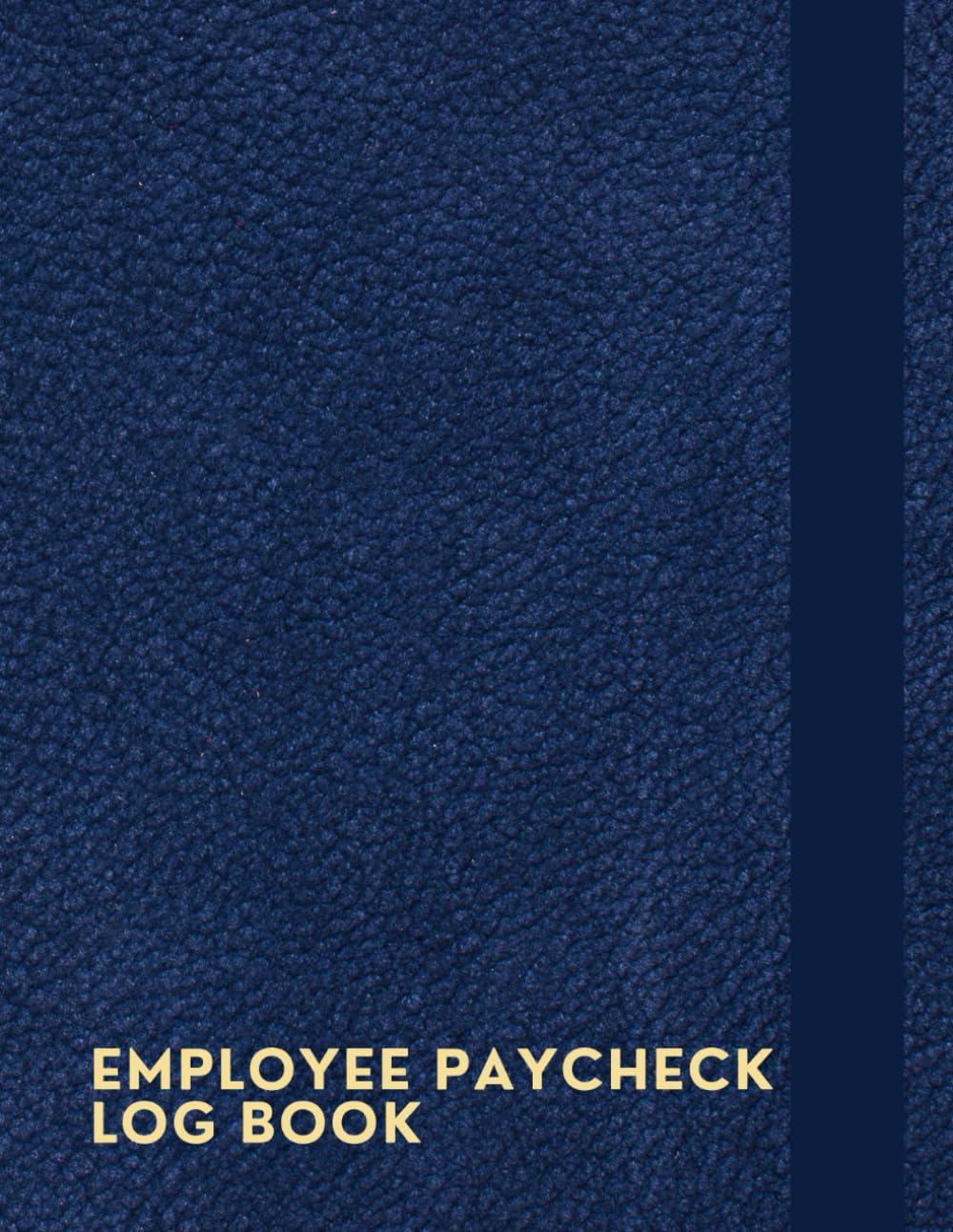 Employee Paycheck Log Book: A Notebook To Keep Track Of Employee ...