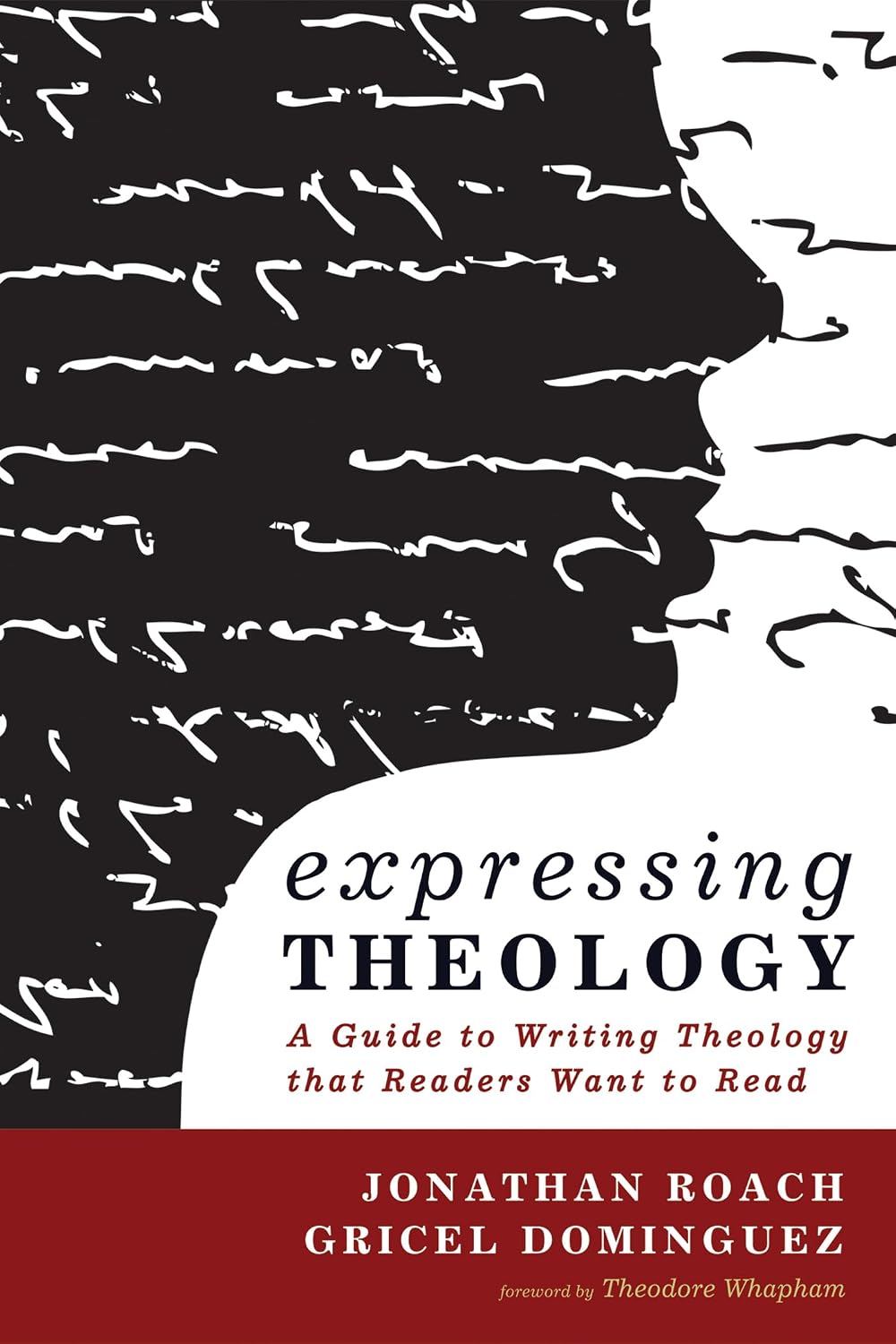 Expressing Theology: A Guide to Writing Theology that Readers Want to ...