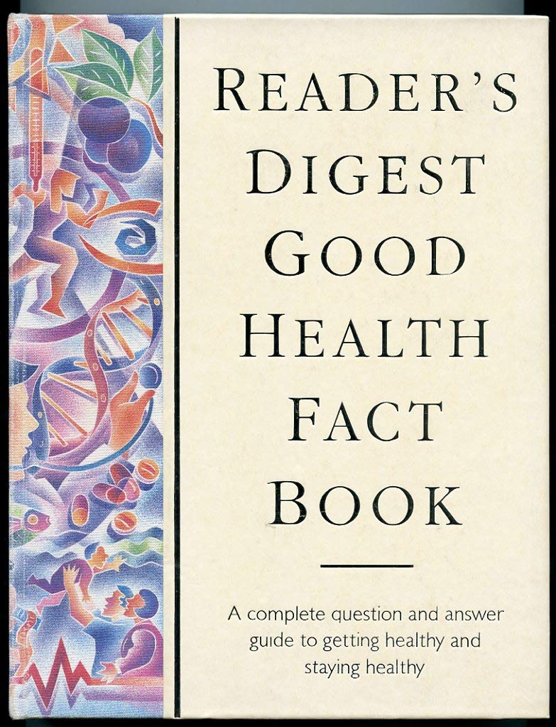 "Reader's Digest" Good Health Fact Book: A Complete Question and Answer ...