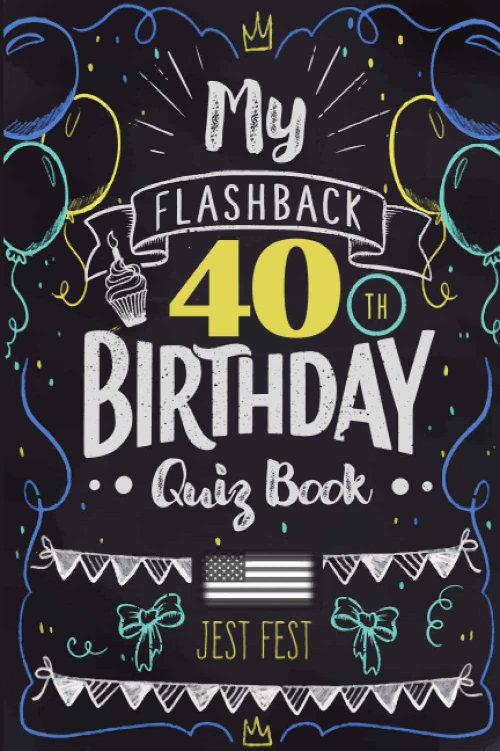 My Flashback 40th Birthday Quiz Book: Turning 40 Humor for People Born ...