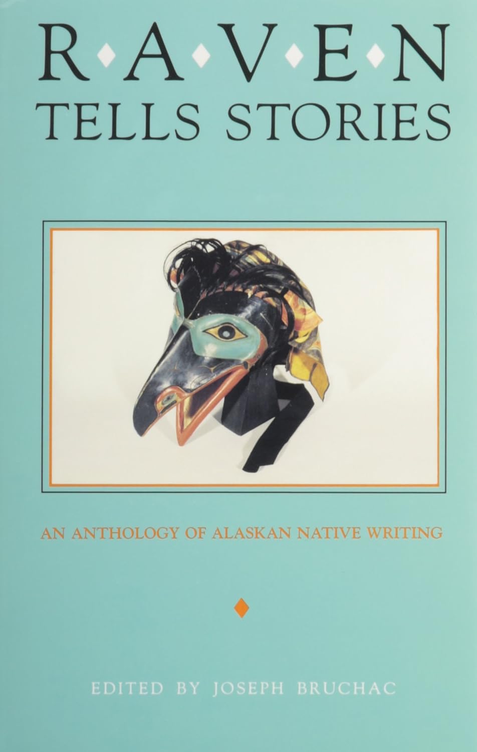 Raven Tells Stories: An Anthology of Alaskan Native Writing: Joseph ...