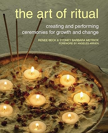 Amazon.com: The Art of Ritual: Creating and Performing Ceremonies for ...