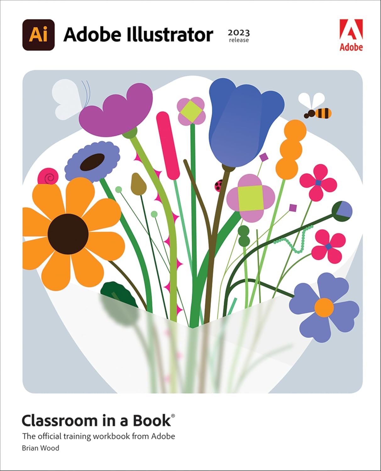 Adobe Illustrator Classroom in a Book (2023 release): Wood, Brian: 9780137967179: Amazon.com: Books