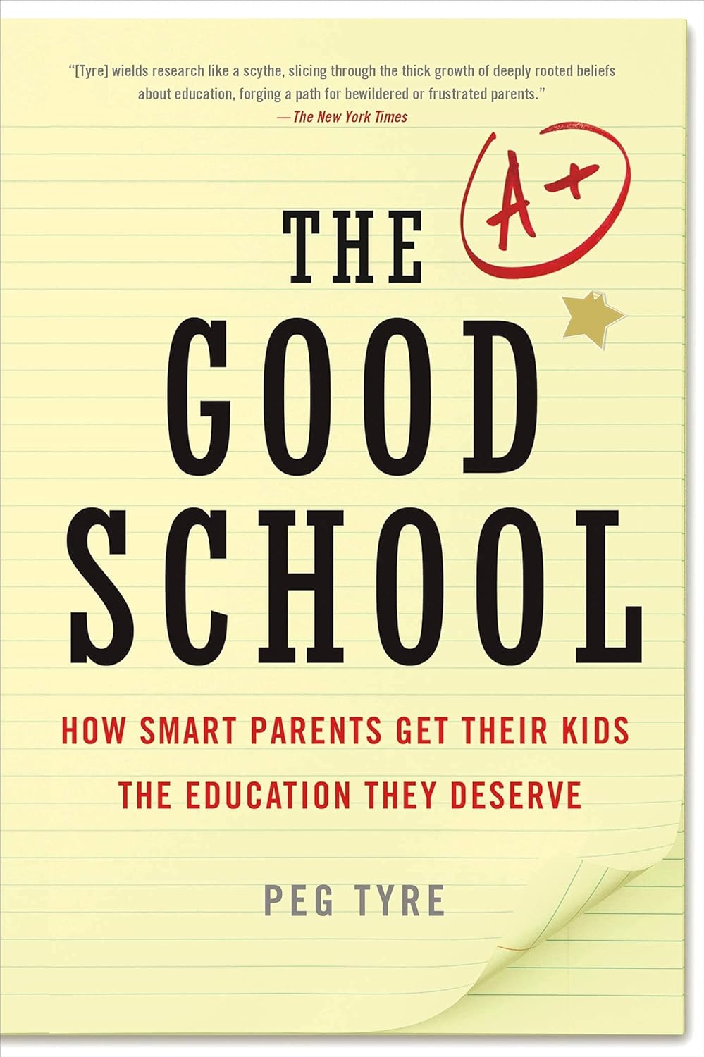 The Good School: How Smart Parents Get Their Kids the Education They ...