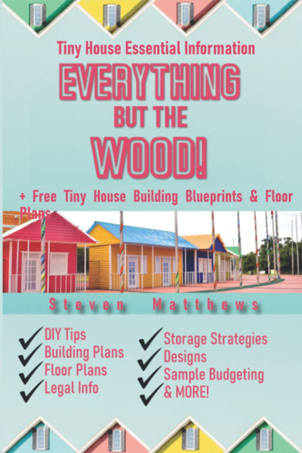 Everything But The Wood Tiny House Essentials Free Tiny House ...