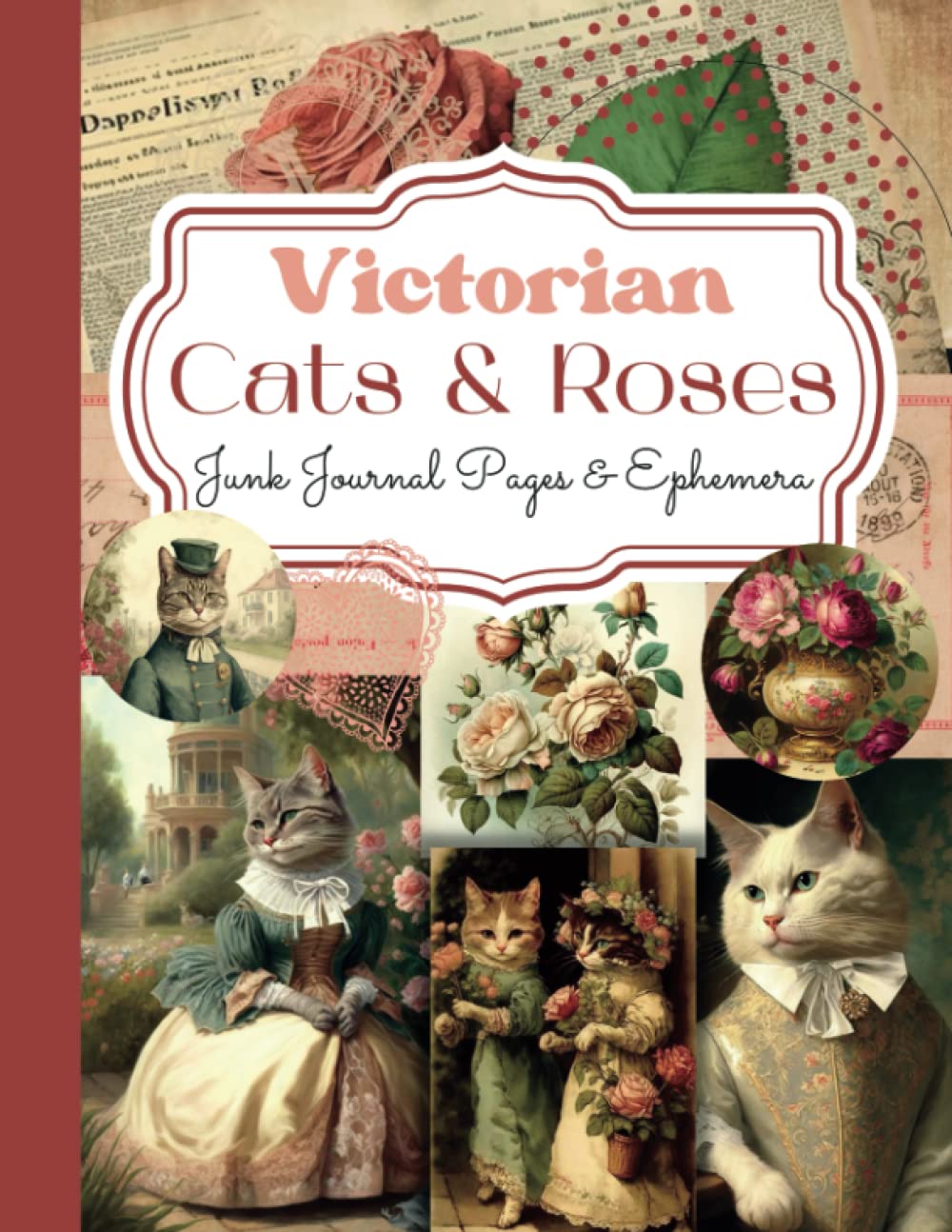 Amazon | Victorian Cats and Roses Junk Journal Pages & Ephemera: A ...