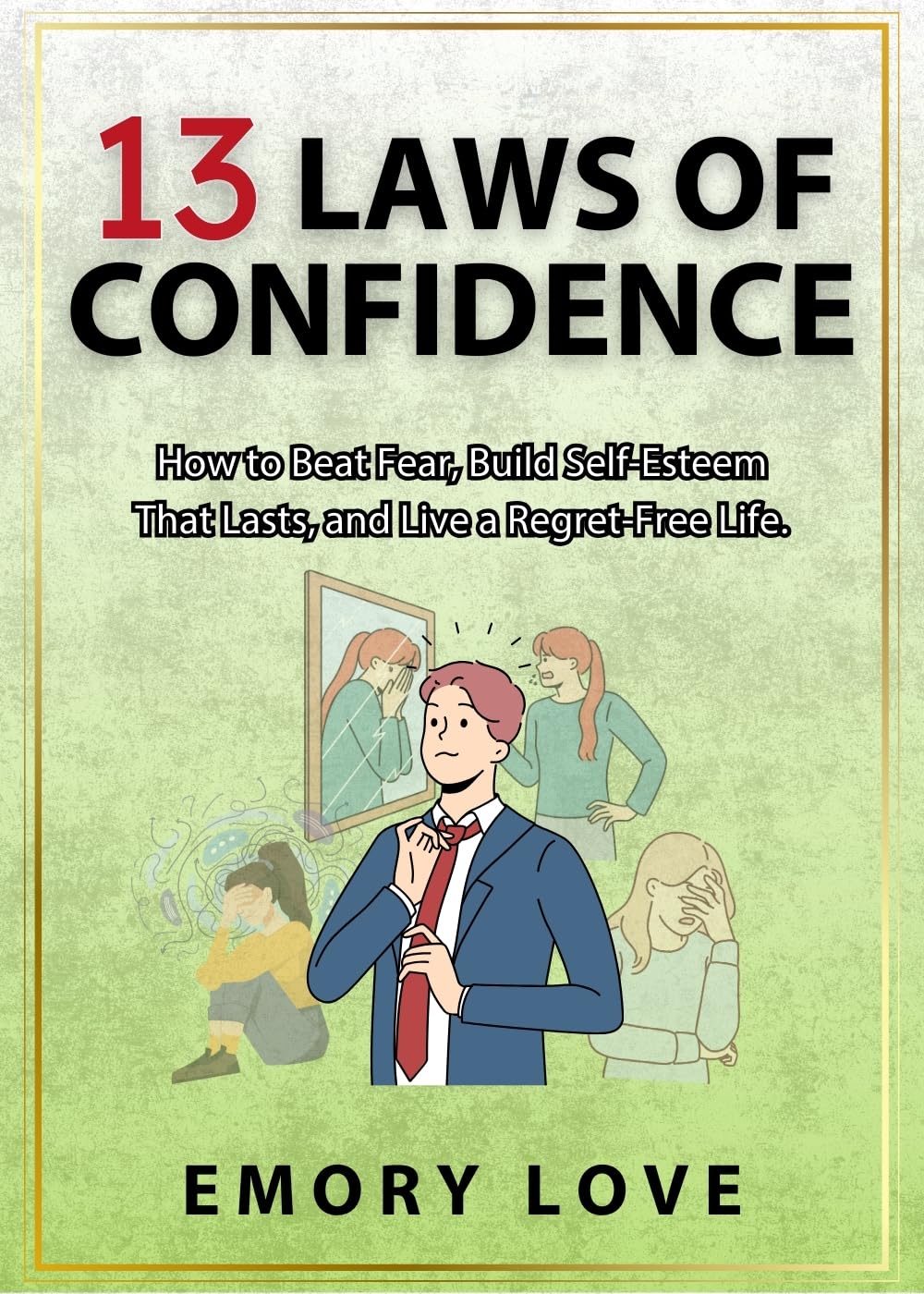 Amazon.com: 13 Laws of Confidence: How to Beat Fear, Build Self-Esteem ...