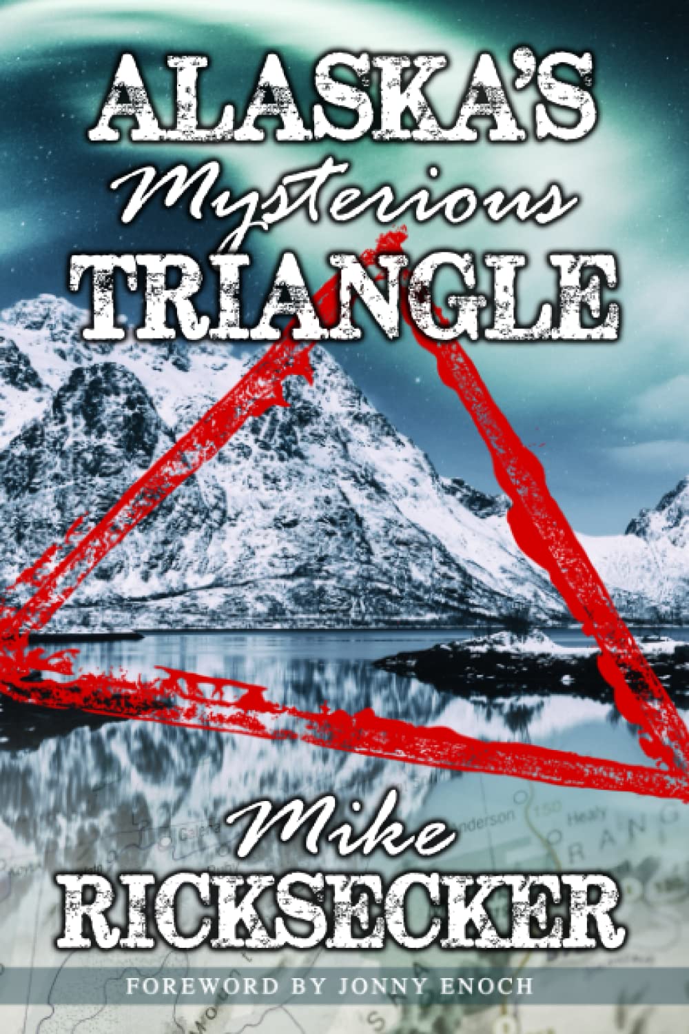 Alaska's Mysterious Triangle : Ricksecker, Mike: Amazon.co.uk: Books