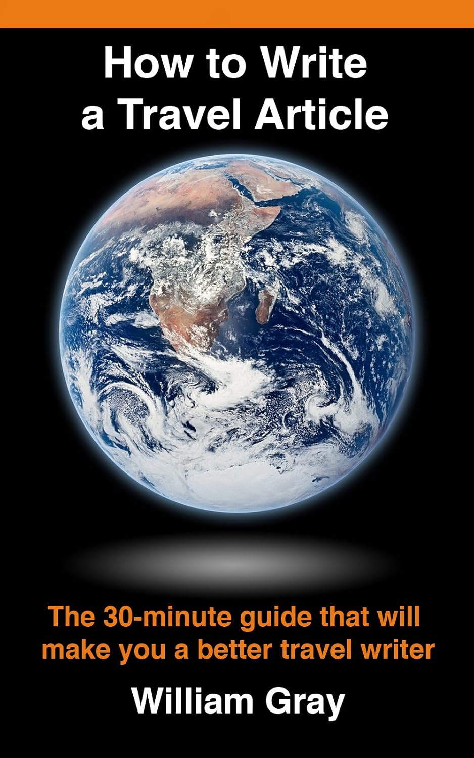 Amazon.com: How to Write a Travel Article - The 30-minute guide that ...