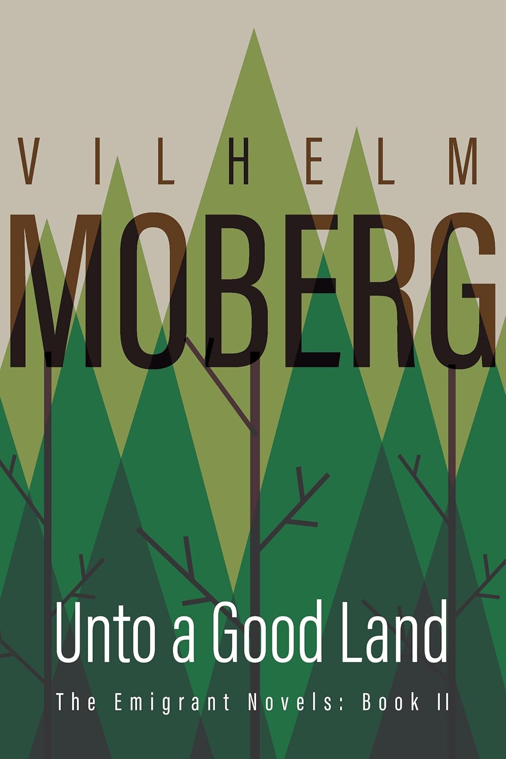 Unto a Good Land (The Emigrants, Book II): Moberg, Vilhelm ...