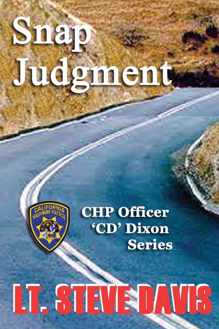 Snap Judgement (Chp Officer 'cd' Dixon): Davis, Lt. Steve ...
