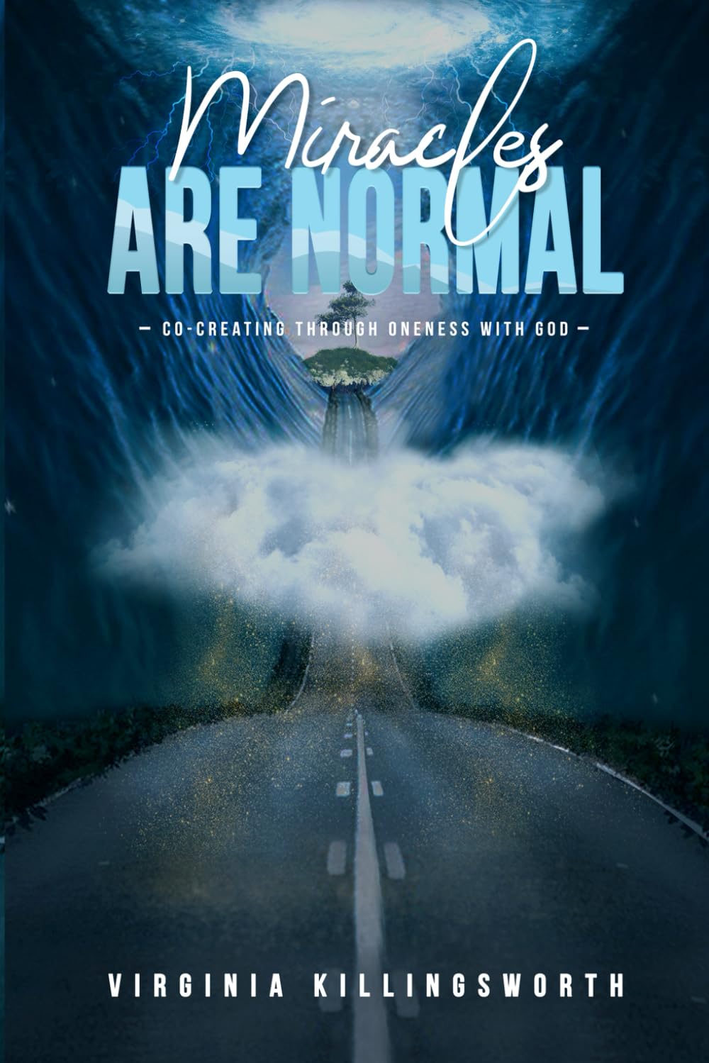 Miracles Are Normal: Co-Creating Through Oneness With God ...
