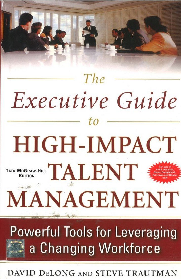Buy The Executive Guide to High - Impact Talent Management: Powerful ...