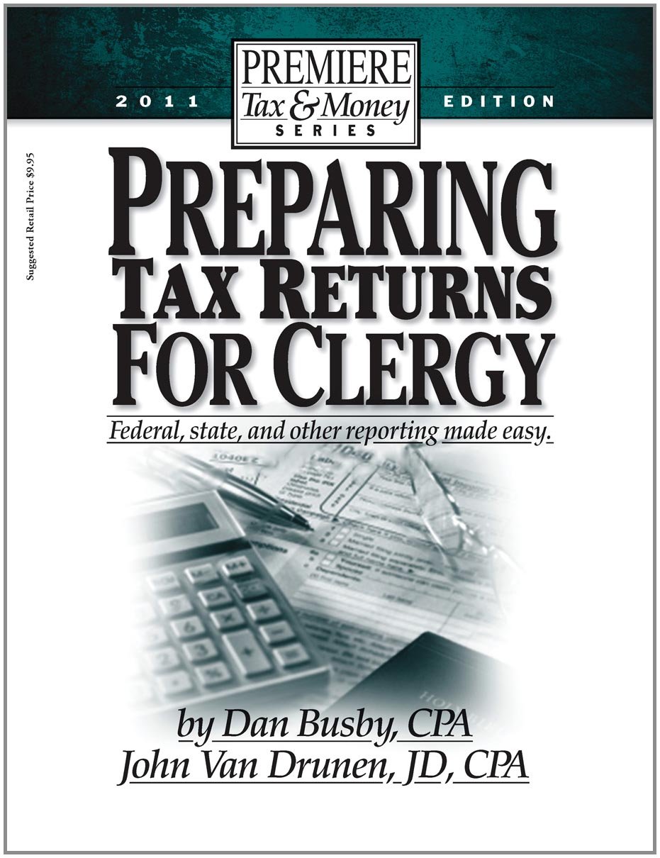 Preparing Tax Returns for Clergy: Dan Busby, John Van Drunen ...