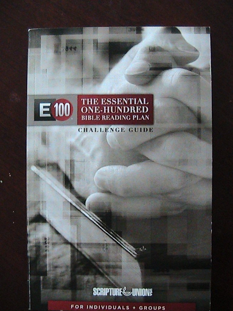 E100 THE ESSENTIAL ONE-HUNDRED BIBLE READING PLAN: SCRIPTURE UNION ...