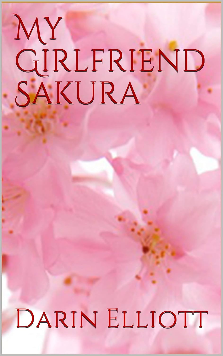 Amazon.com: My Girlfriend Sakura eBook : Elliott, Darin: Kindle Store