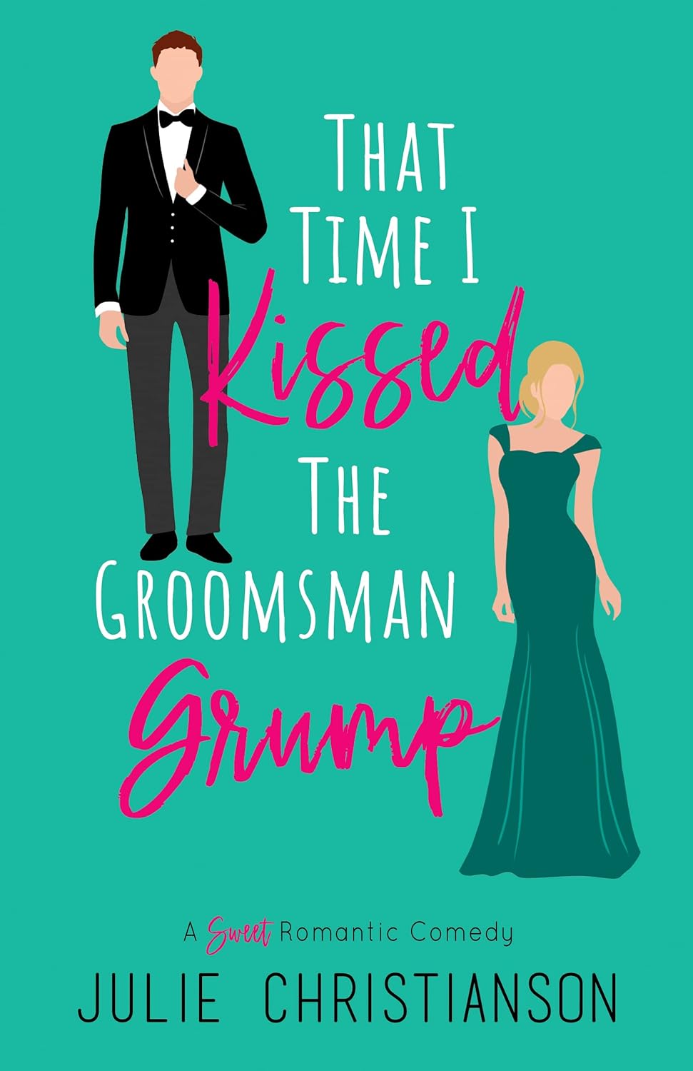 Amazon.com: That Time I Kissed The Groomsman Grump: A Sweet Romantic ...