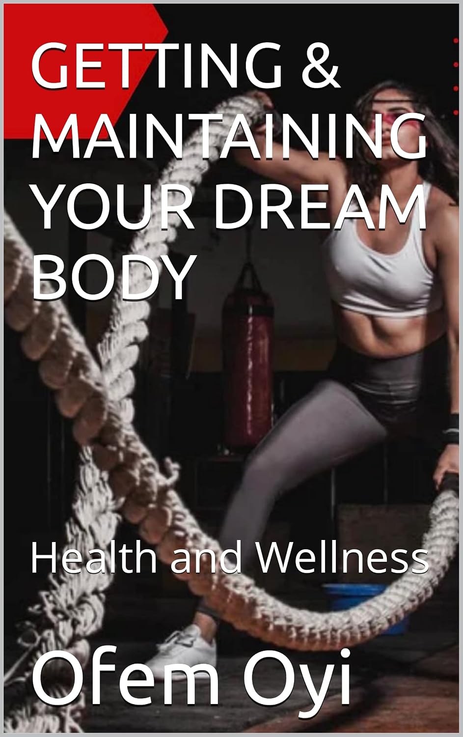 GETTING & MAINTAINING YOUR DREAM BODY: Health and Wellness - Kindle ...