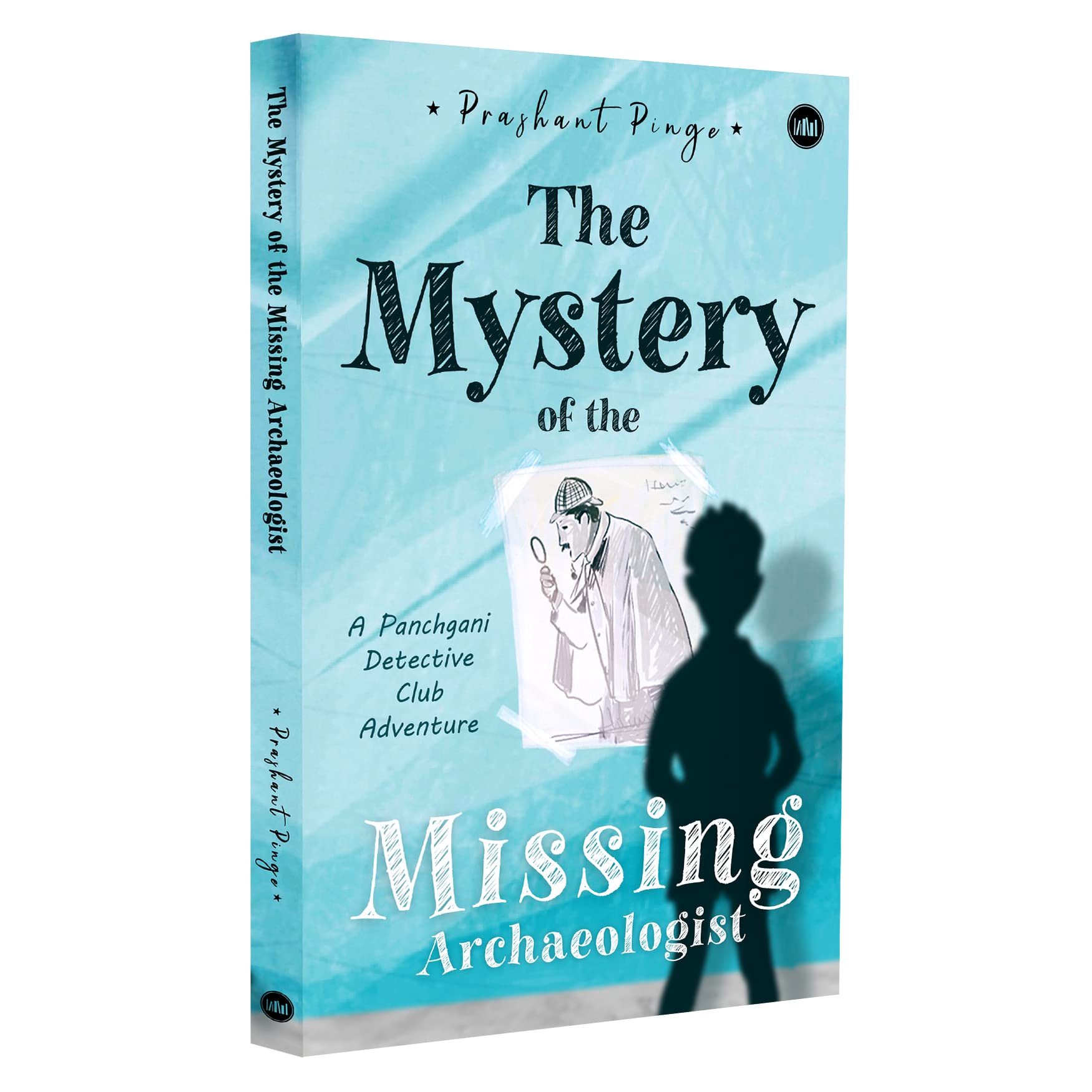 Buy The Mystery Of The Missing Archaeologist: A Panchgani Detective Club Adventure Book Online ...