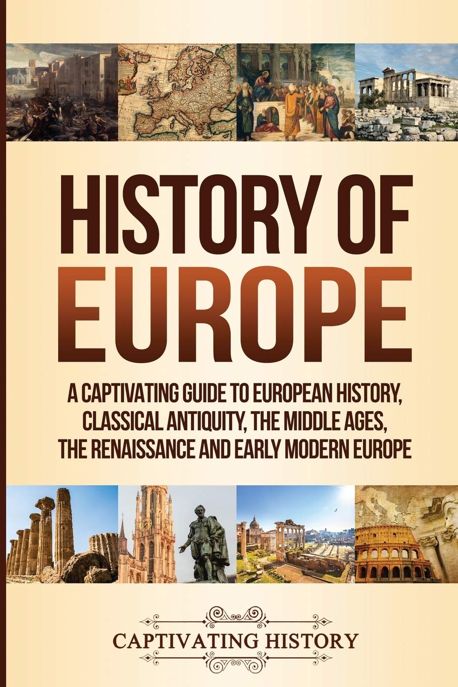 History of Europe: A Captivating Guide to European History, Classical ...