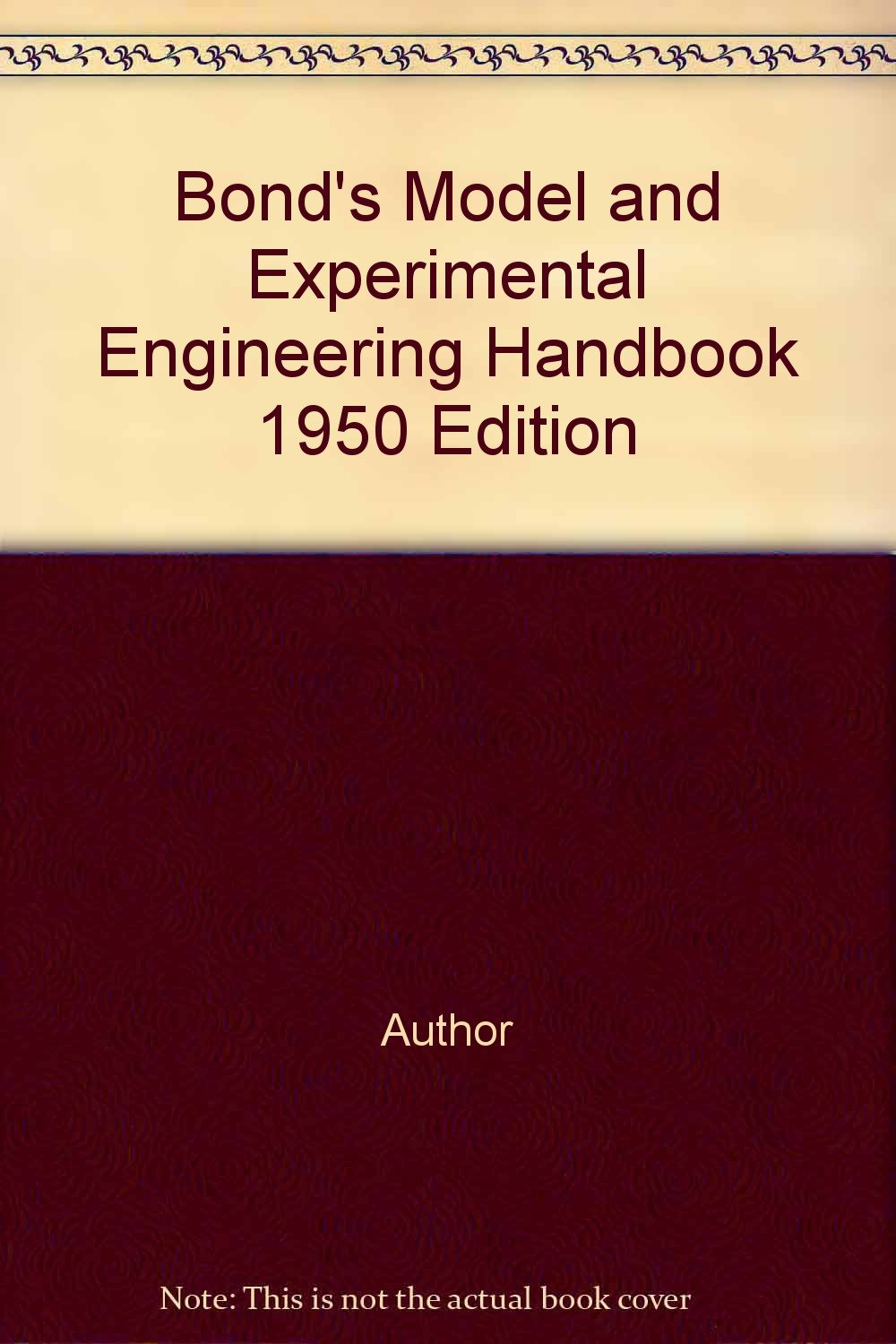 Bond's Model and Experimental Engineering Handbook 1950 Edition ...