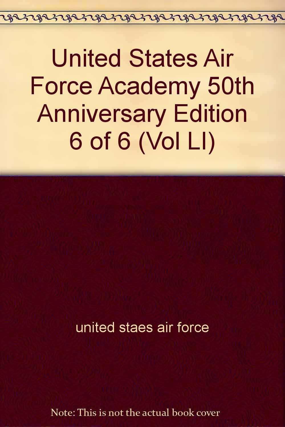 United States Air Force Academy 50th Anniversary Edition 6 of 6 (Vol LI ...