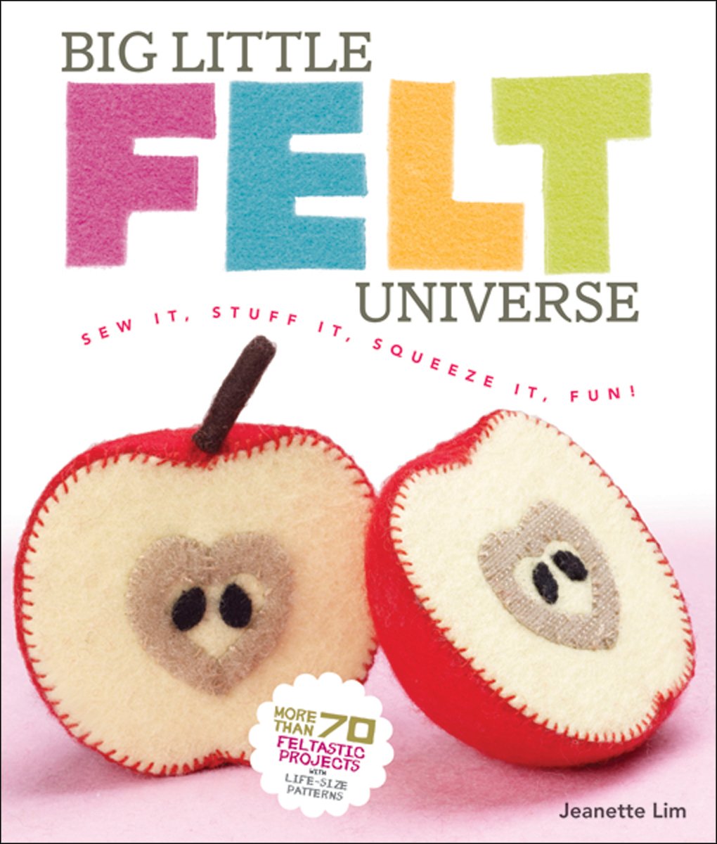 Big Little Felt Universe: Sew It, Stuff It, Squeeze It, Fun!: Lim ...