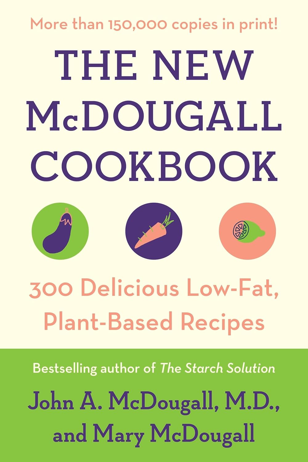 The New McDougall Cookbook: 300 Delicious Low-Fat, Plant-Based Recipes ...