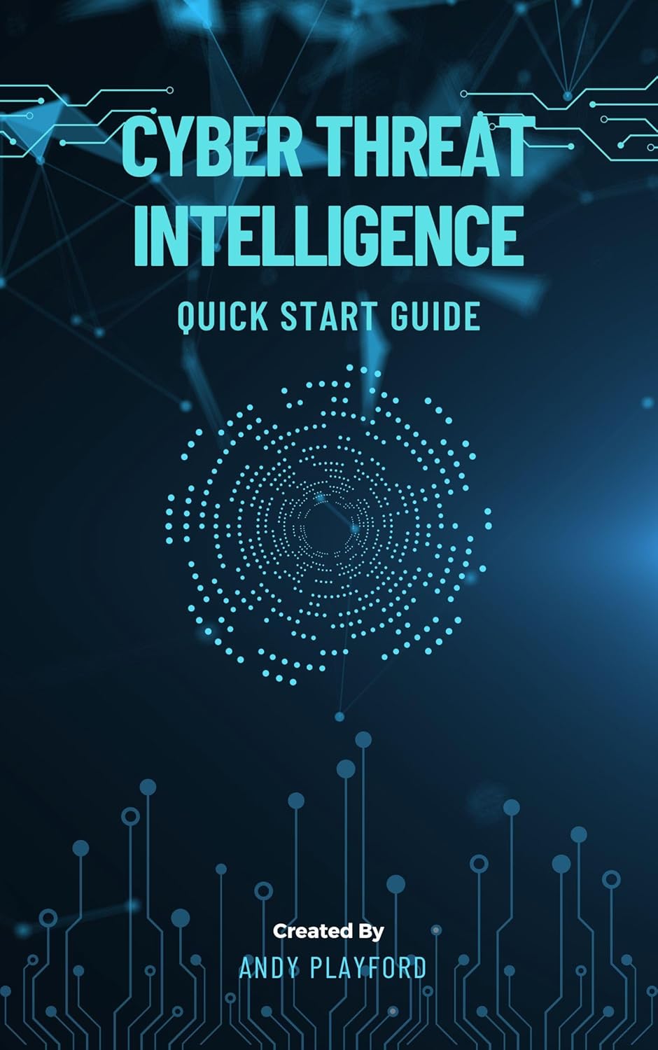 A Quick Start Guide - Cyber Threat Intelligence: Learn the key concepts ...