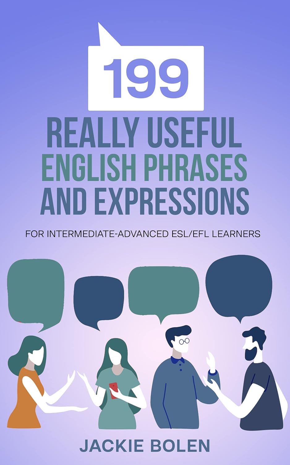 199 Really Useful English Phrases and Expressions: For Intermediate ...