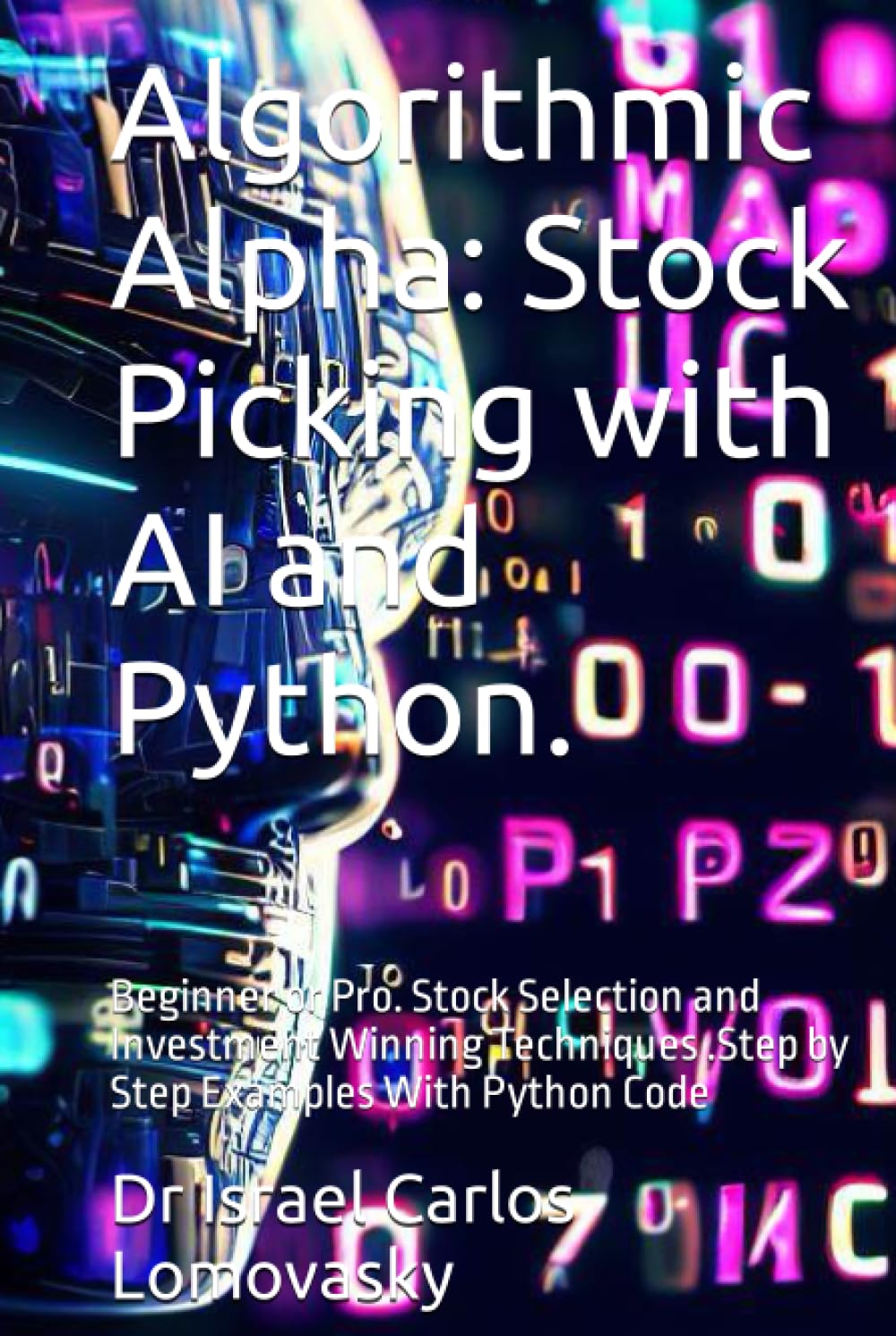 Algorithmic Alpha: Stock Picking with AI and Python.: Beginner or Pro ...