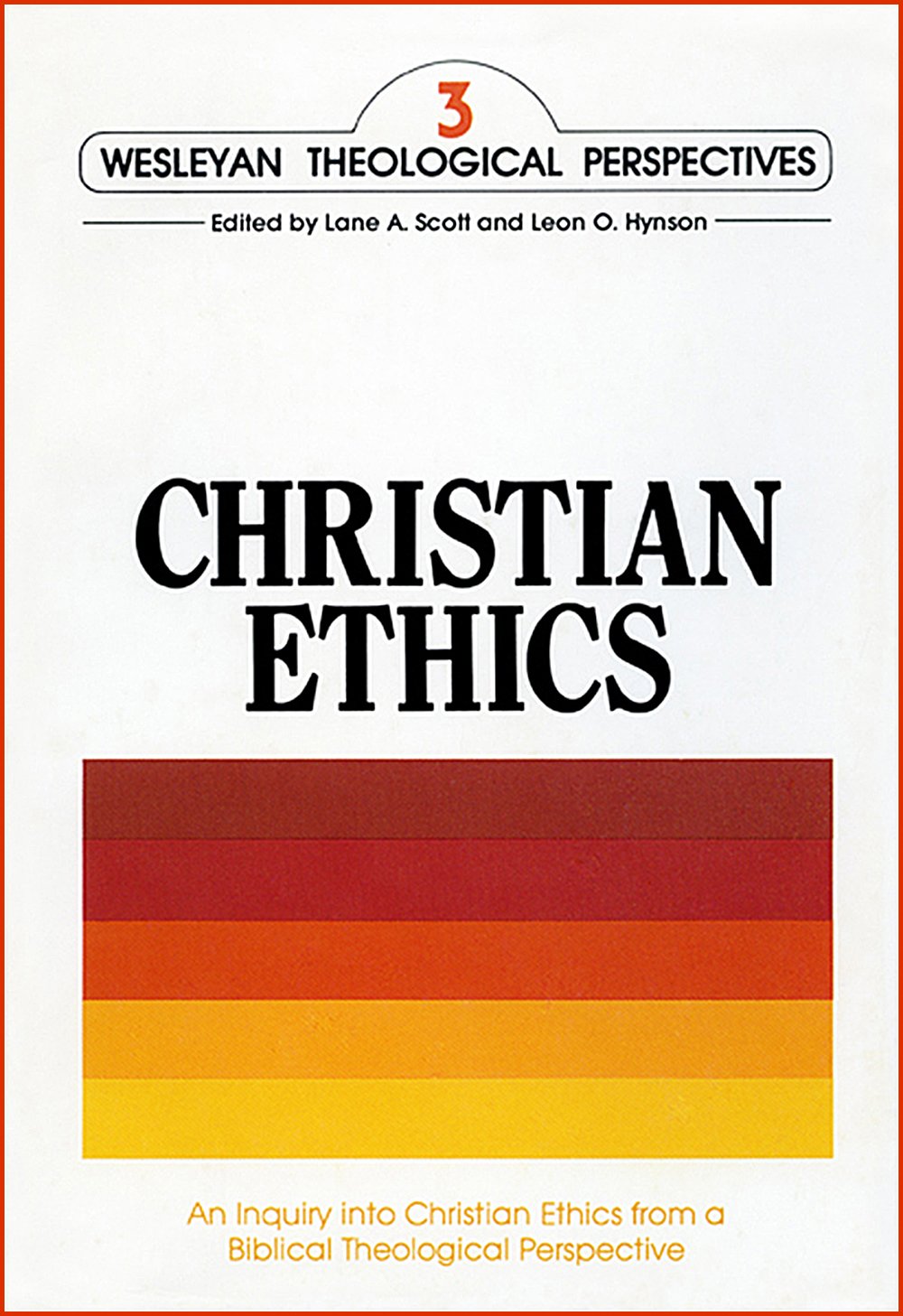 CHRISTIAN ETHICS: An Inquiry into Christian Ethics from a Biblical ...