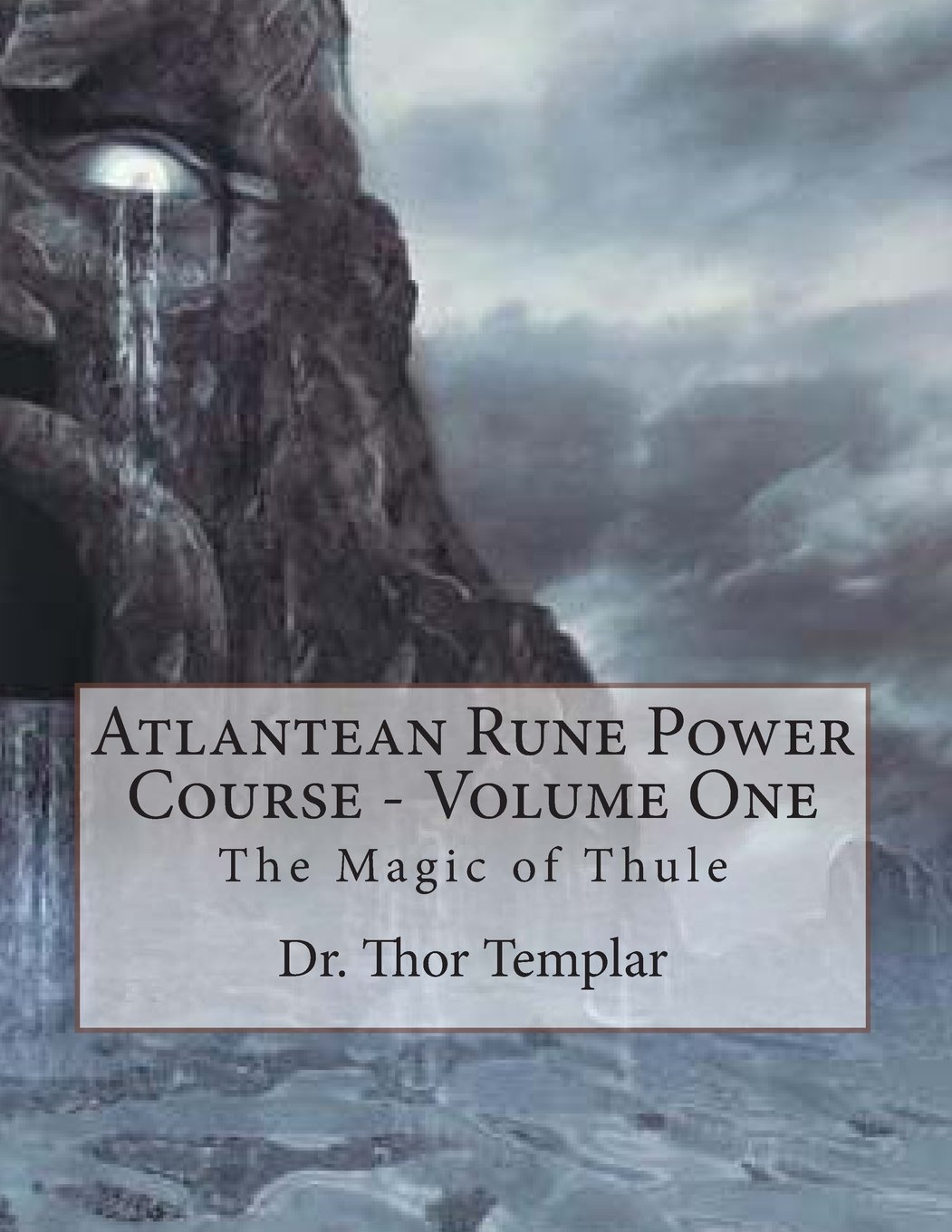 Atlantean Rune Power Course - Volume One: The Magic of Thule: Templar ...