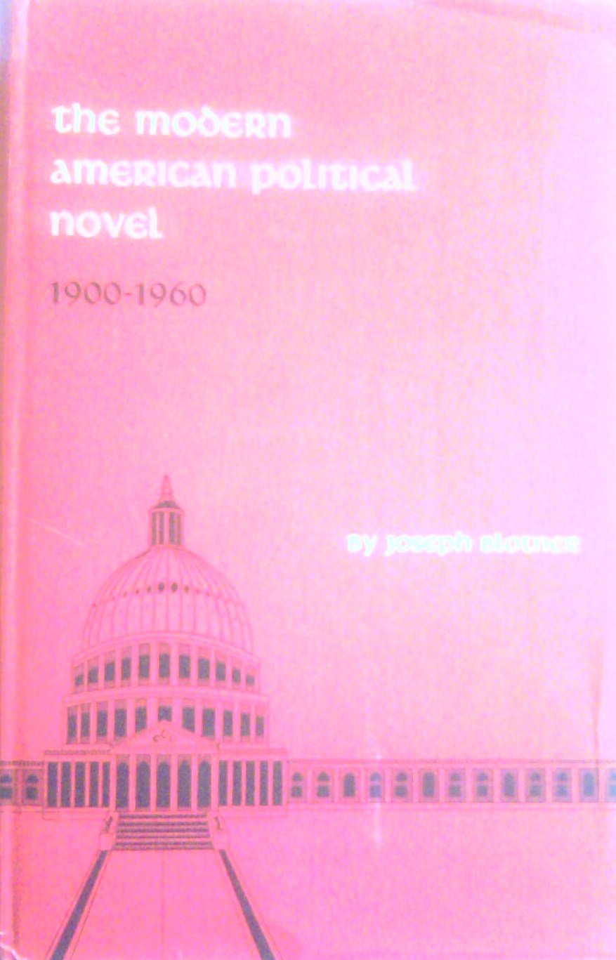 The Modern American Political Novel 1900-1960: Blotner, Joseph: Amazon ...