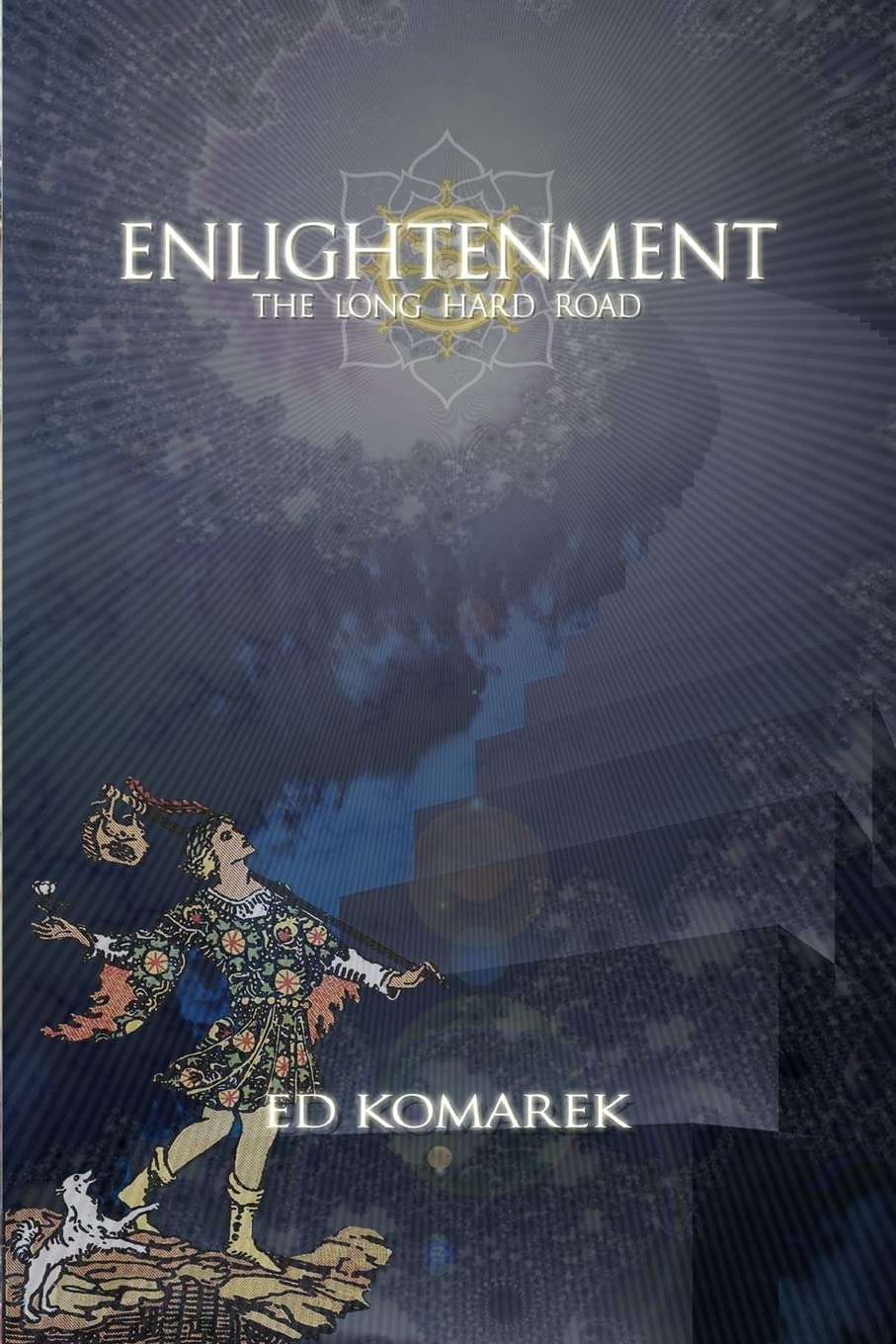 Enlightenment: The Long Hard Road (Enlighten Your World): Komarek, Ed V ...
