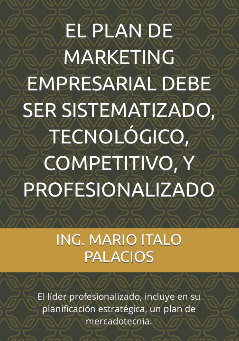 Amazon.com: EL PLAN DE MARKETING EMPRESARIAL, DEBE SER SISTEMATIZADO, TECNOLÓGICO, COMPETITIVO ...