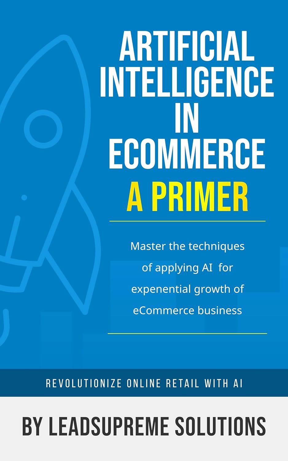 Amazon.com: ARTIFICIAL INTELLIGENCE IN ECOMMERCE: AI for Online Retail ...