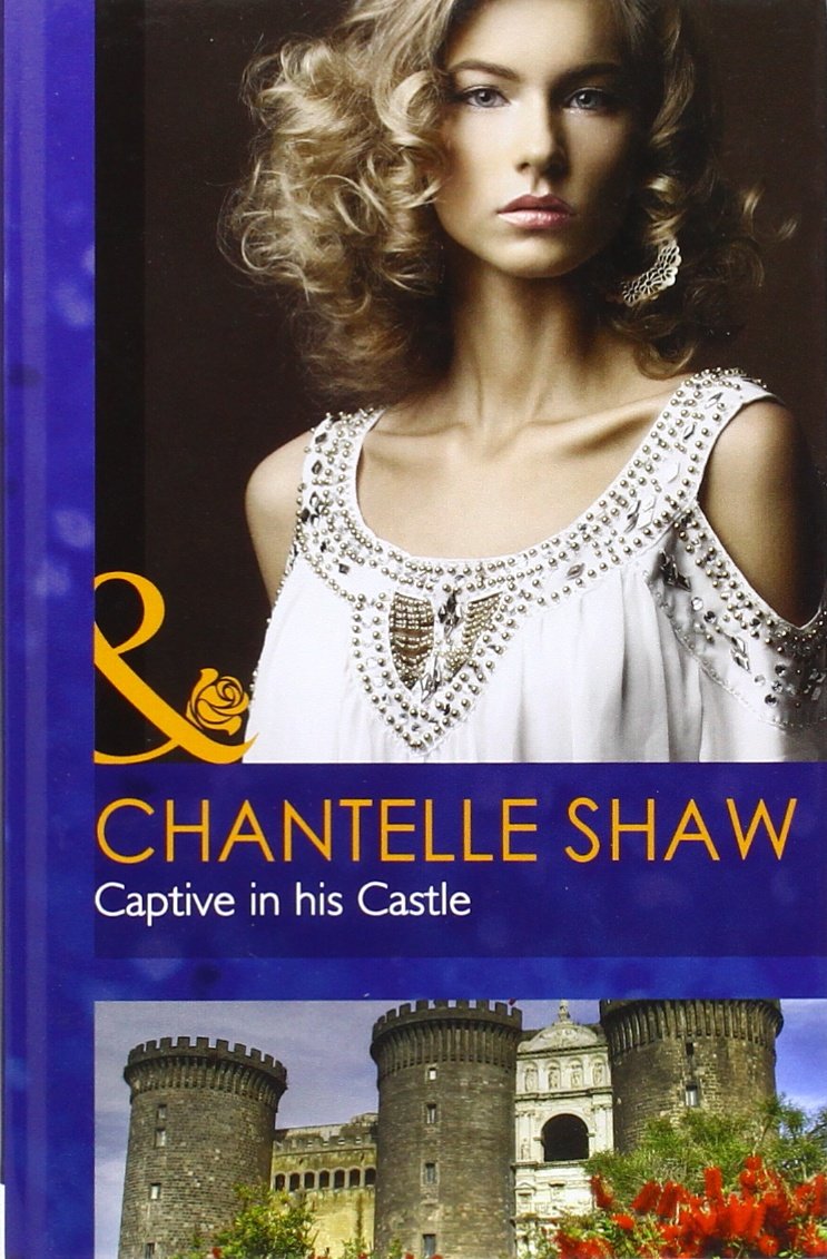 Captive in his Castle: Amazon.co.uk: Chantelle Shaw: 9780263234688: Books