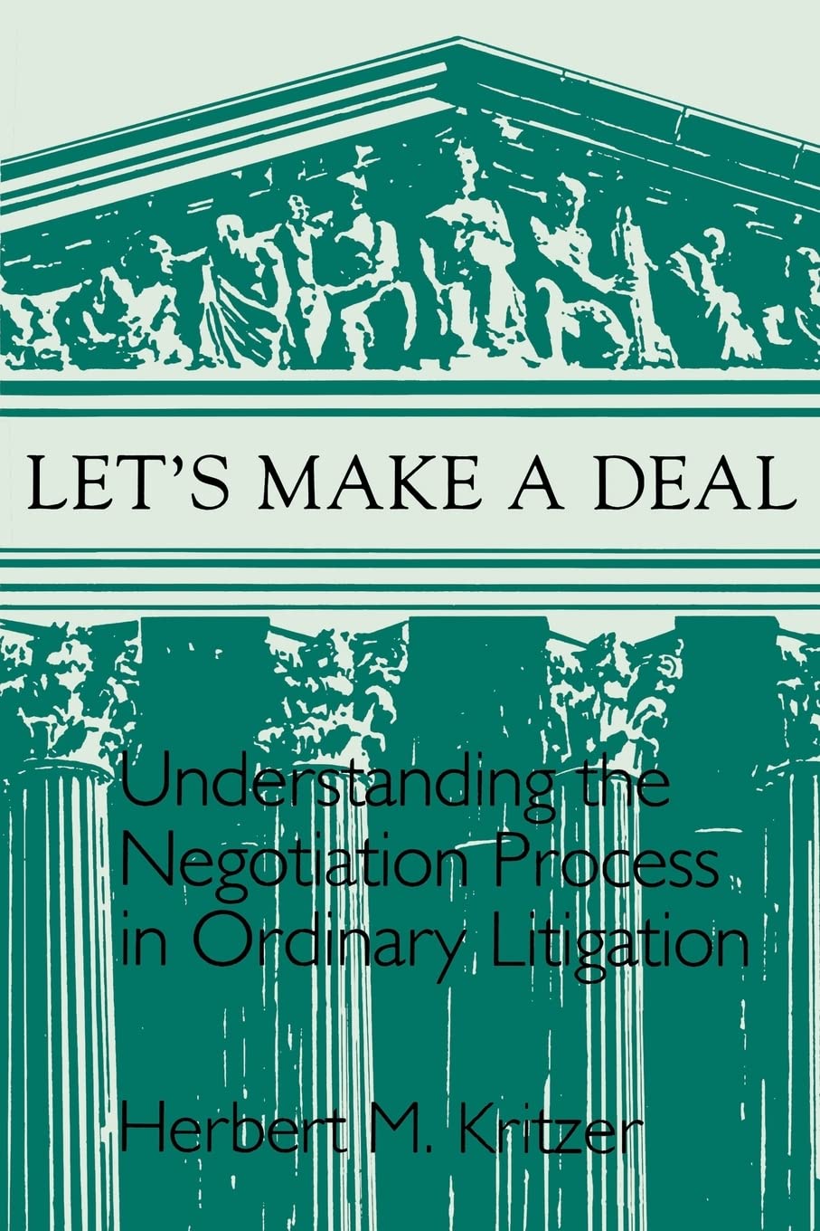 Lets Make A Deal: Understanding The Negotiating Process: Kritzer ...