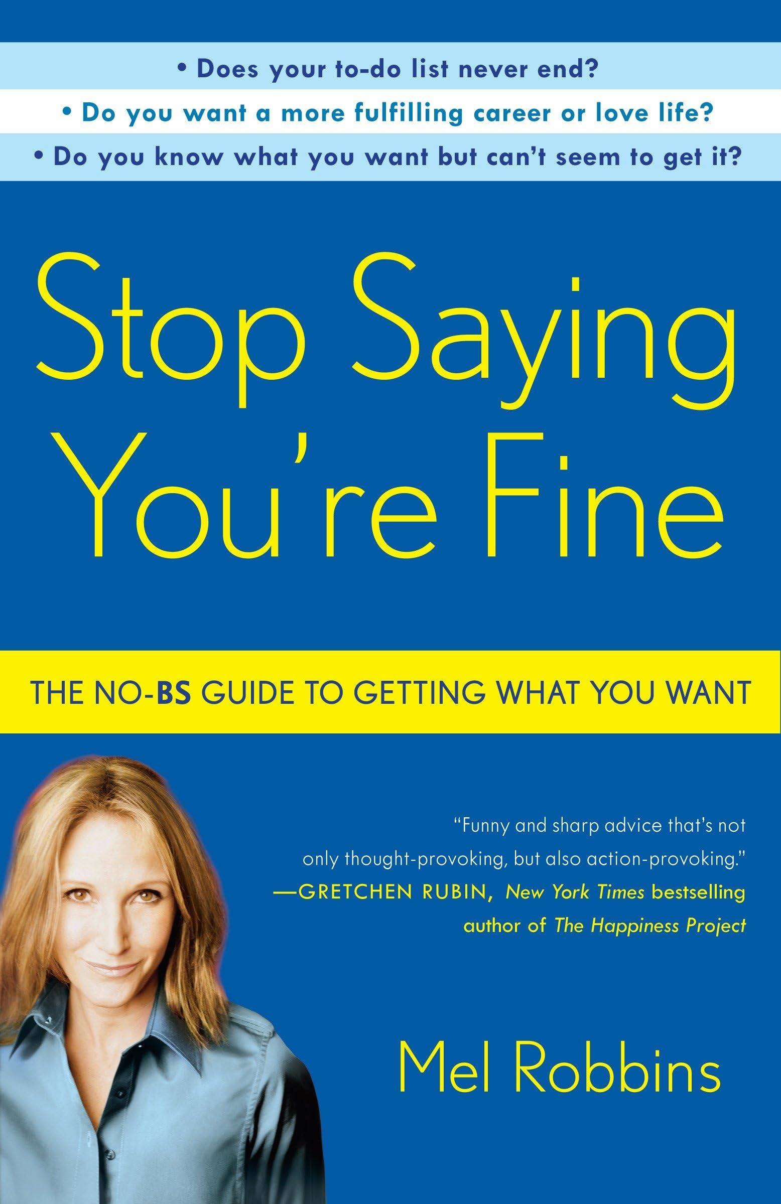 Stop Saying You're Fine: The No-BS Guide to Getting What You Want ...