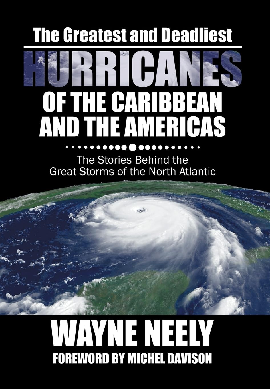 The Greatest and Deadliest Hurricanes of the Caribbean and the Americas ...