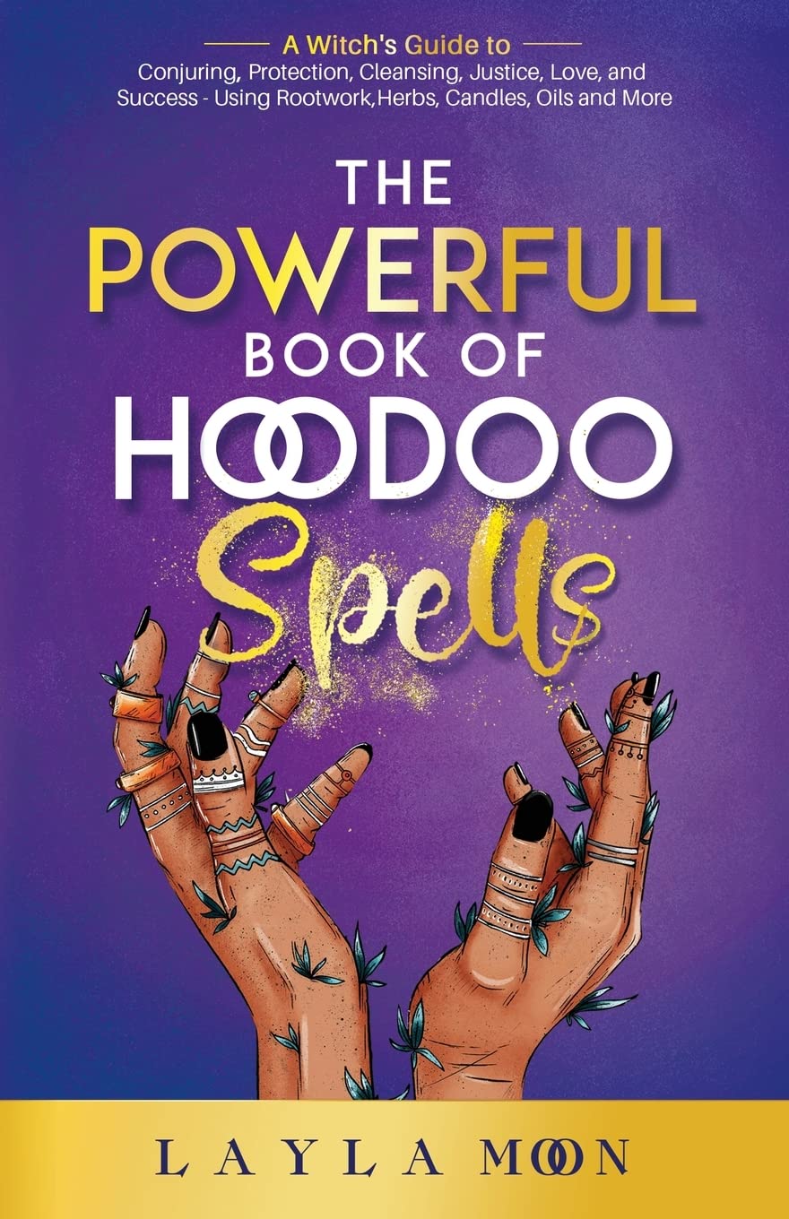 The Powerful Book of Hoodoo Spells: A Witch's Guide to Conjuring ...