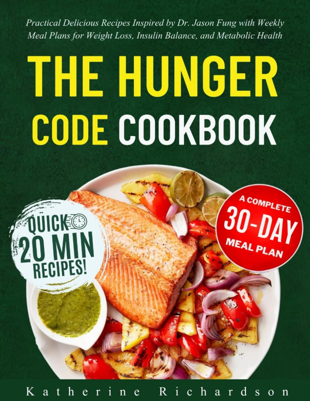 The Hunger Code Cookbook: Practical Delicious Recipes Inspired by Dr ...